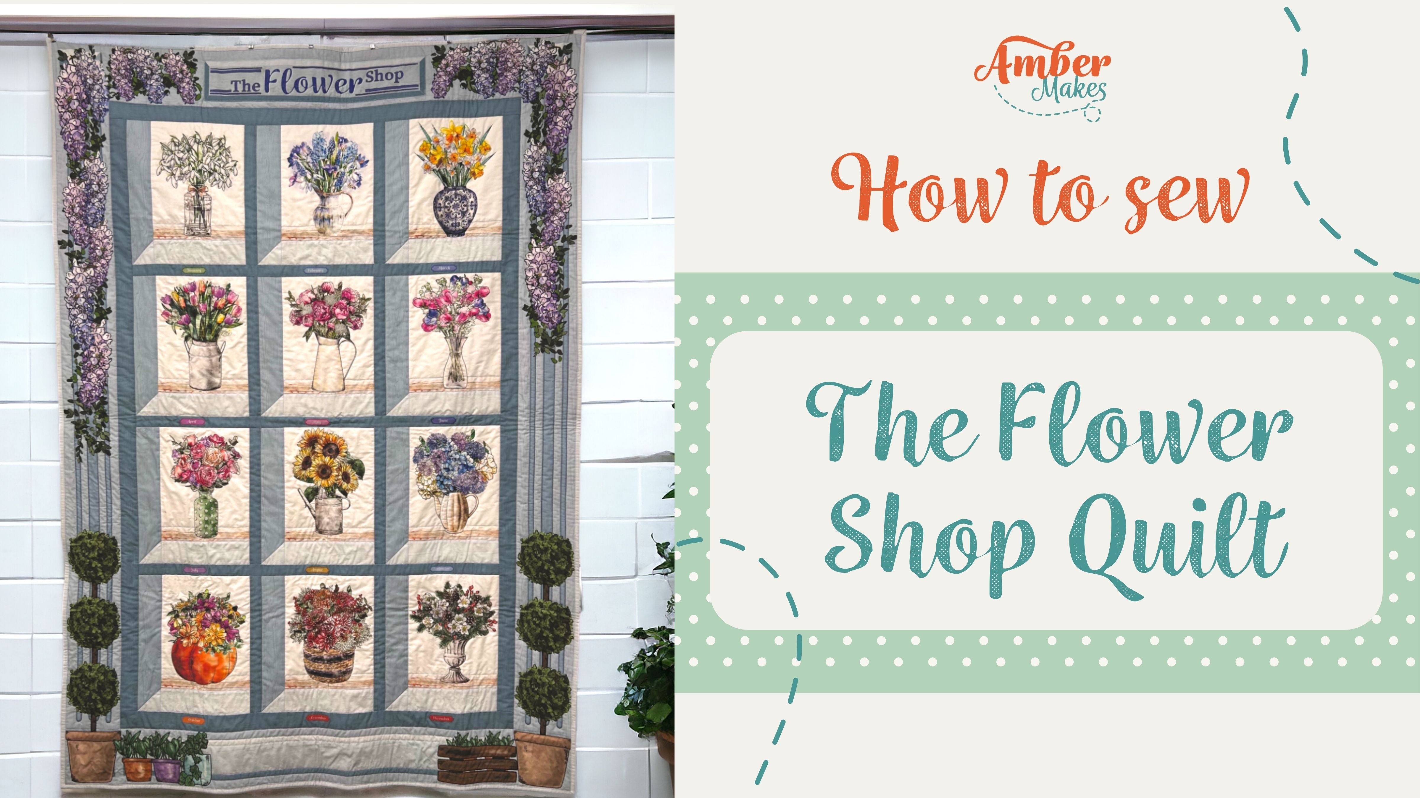 The Flower Shop Block of the Month Full Quilt Tutorial – Amber Makes